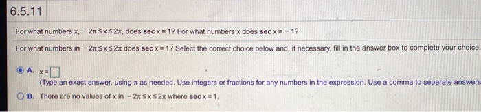 Solved 6.5.11 For what numbers x, -2x SX S2x, does sec x = | Chegg.com