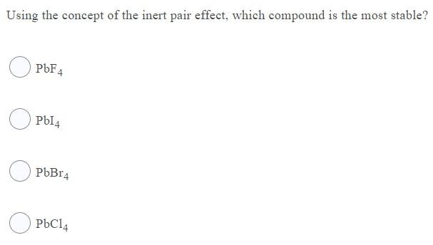 Solved Using the concept of the inert pair effect, which | Chegg.com