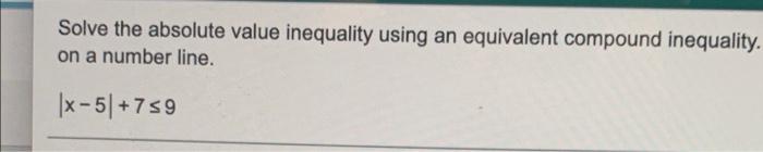 Solved Solve the absolute value inequality using an | Chegg.com