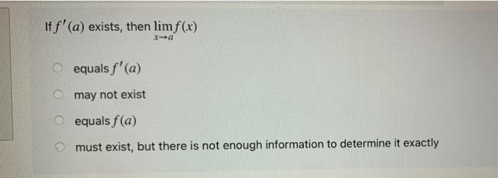 Solved If f'(a) exists, then lim f(x) x-a equals f'(a) may | Chegg.com