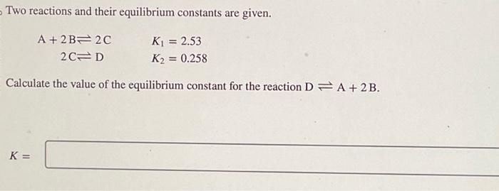 Solved Two reactions and their equilibrium constants are | Chegg.com