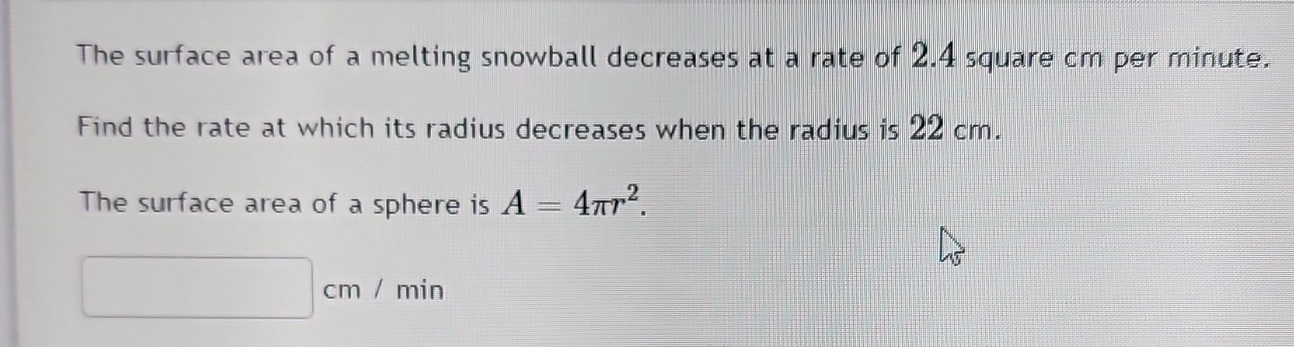 Solved The surface area of a melting snowball decreases at a | Chegg.com