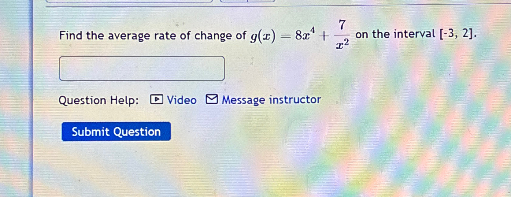 Solved Find the average rate of change of g(x)=8x4+7x2 ﻿on | Chegg.com