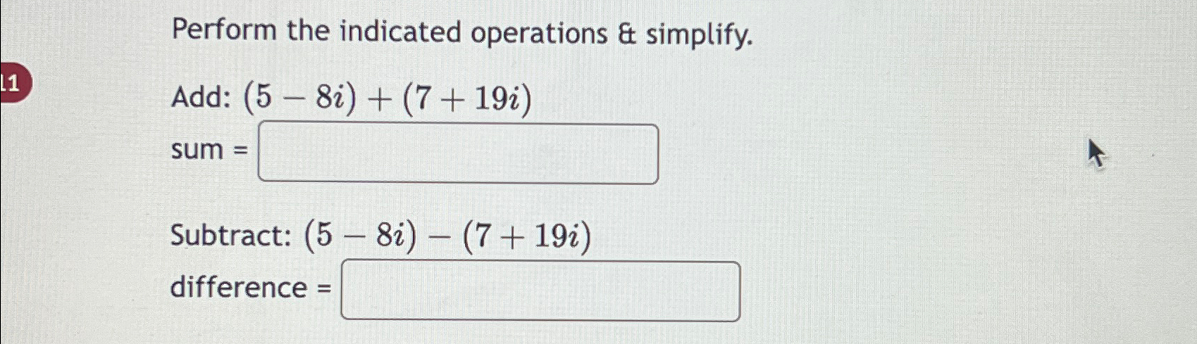 Solved Perform the indicated operations & simplify.Add: | Chegg.com