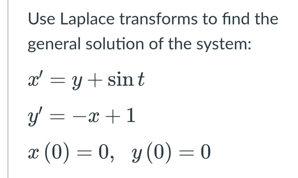 Solved Use Laplace transforms to find the general solution | Chegg.com
