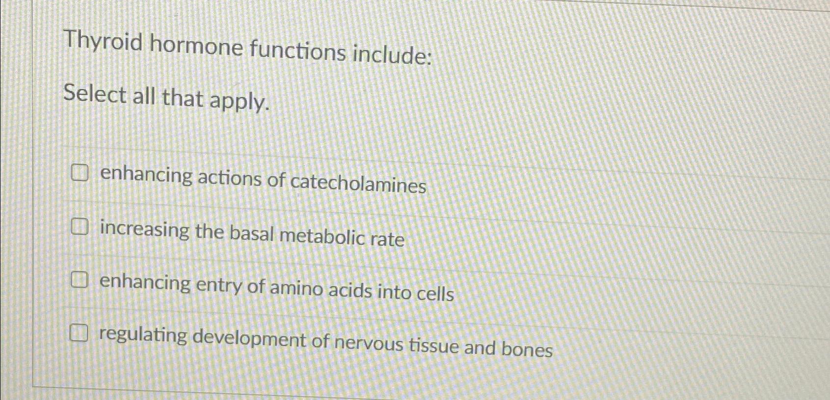 Solved Thyroid hormone functions include:Select all that | Chegg.com