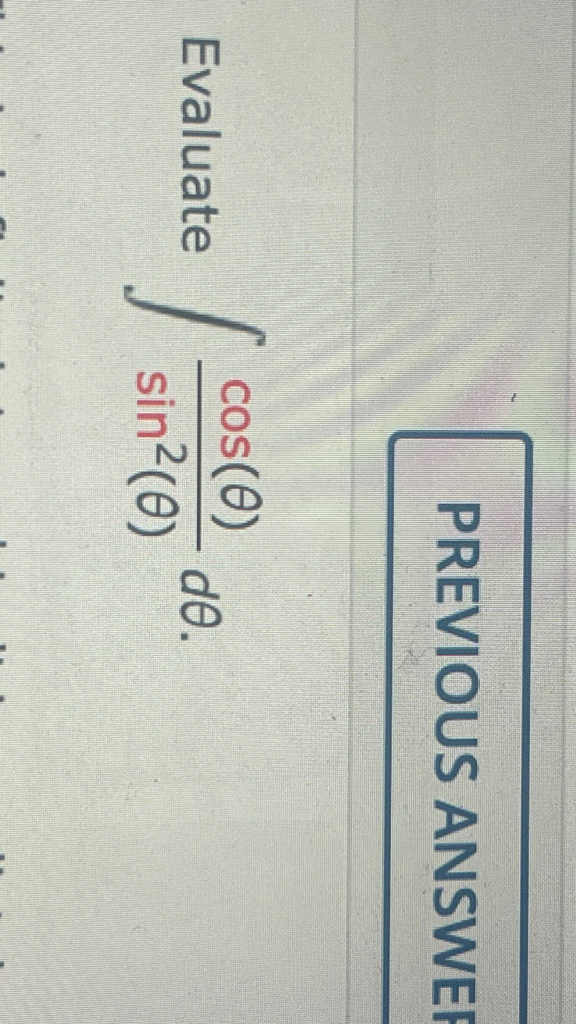 Solved PREVIOUS ANSWEIEvaluate ∫﻿﻿cos(θ)sin2(θ)dθ | Chegg.com