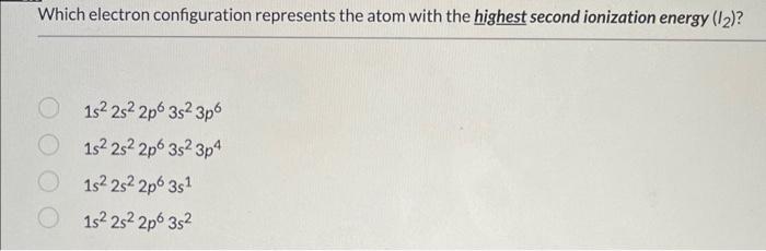 Solved Which electron configuration represents the atom with | Chegg.com