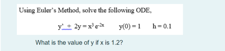 Solved Using Euler's Method, solve the following ODE, yta | Chegg.com