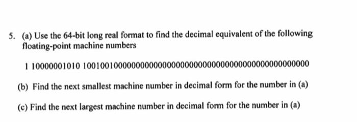 Solved 5. (a) Use the 64-bit long real format to find the | Chegg.com