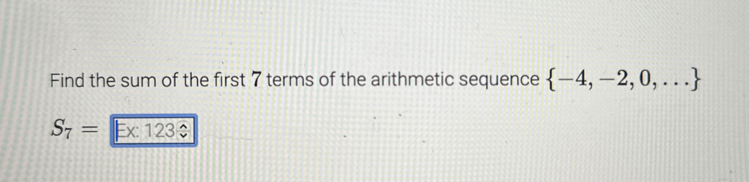 Solved Find the sum of the first 7 ﻿terms of the arithmetic | Chegg.com
