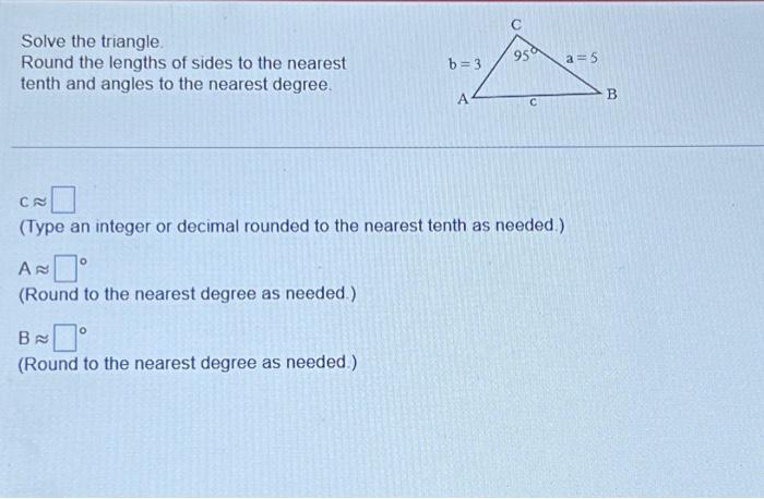 Solved Solve the triangle. Round the lengths of sides to the | Chegg.com