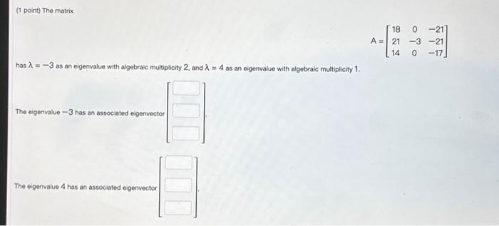 Solved The matrix has λ = -3 as an eigenvalue with algebraic | Chegg.com