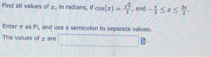 Solved Find all values of x, in radians, if cos(x)=23, and | Chegg.com