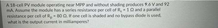 Solved A 18-cell PV module operating near MPP and without | Chegg.com