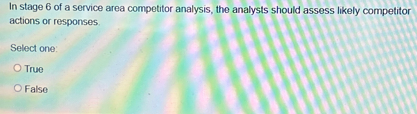 Solved In stage 6 ﻿of a service area competitor analysis, | Chegg.com