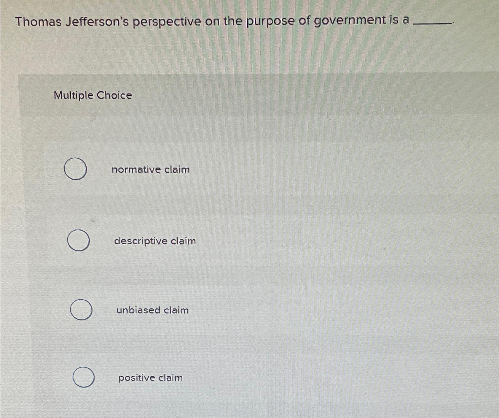 Solved Thomas Jefferson's perspective on the purpose of | Chegg.com