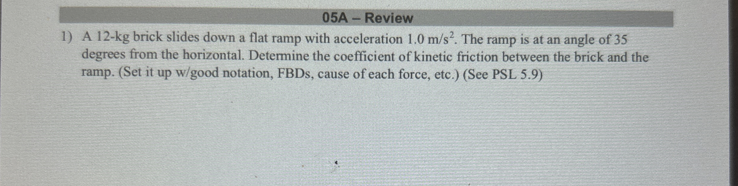 Solved 05A - ﻿ReviewA 12-kg ﻿brick slides down a flat ramp | Chegg.com