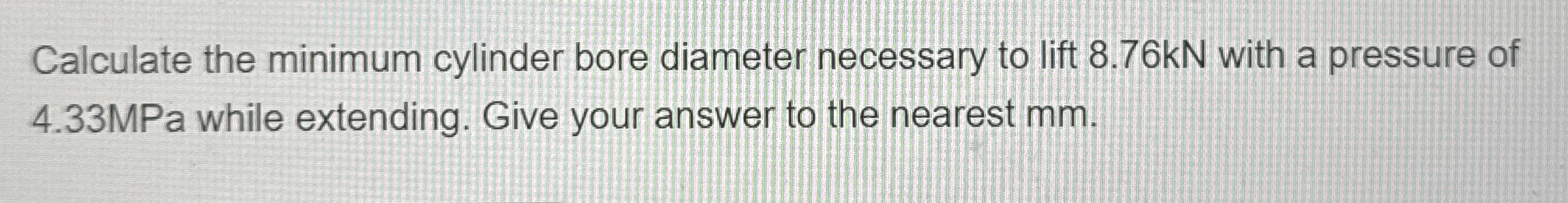 Solved Calculate the minimum cylinder bore diameter | Chegg.com