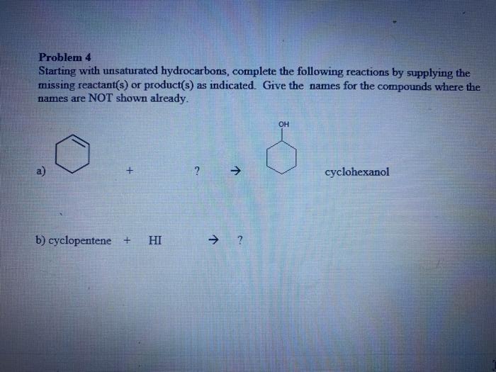 Solved Problem 4 Starting with unsaturated hydrocarbons, | Chegg.com