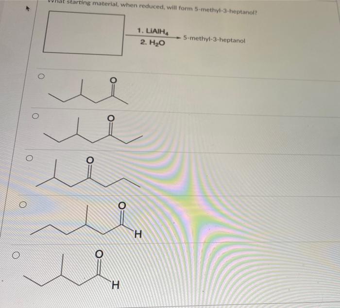 Solved starting material, when reduced, will form | Chegg.com