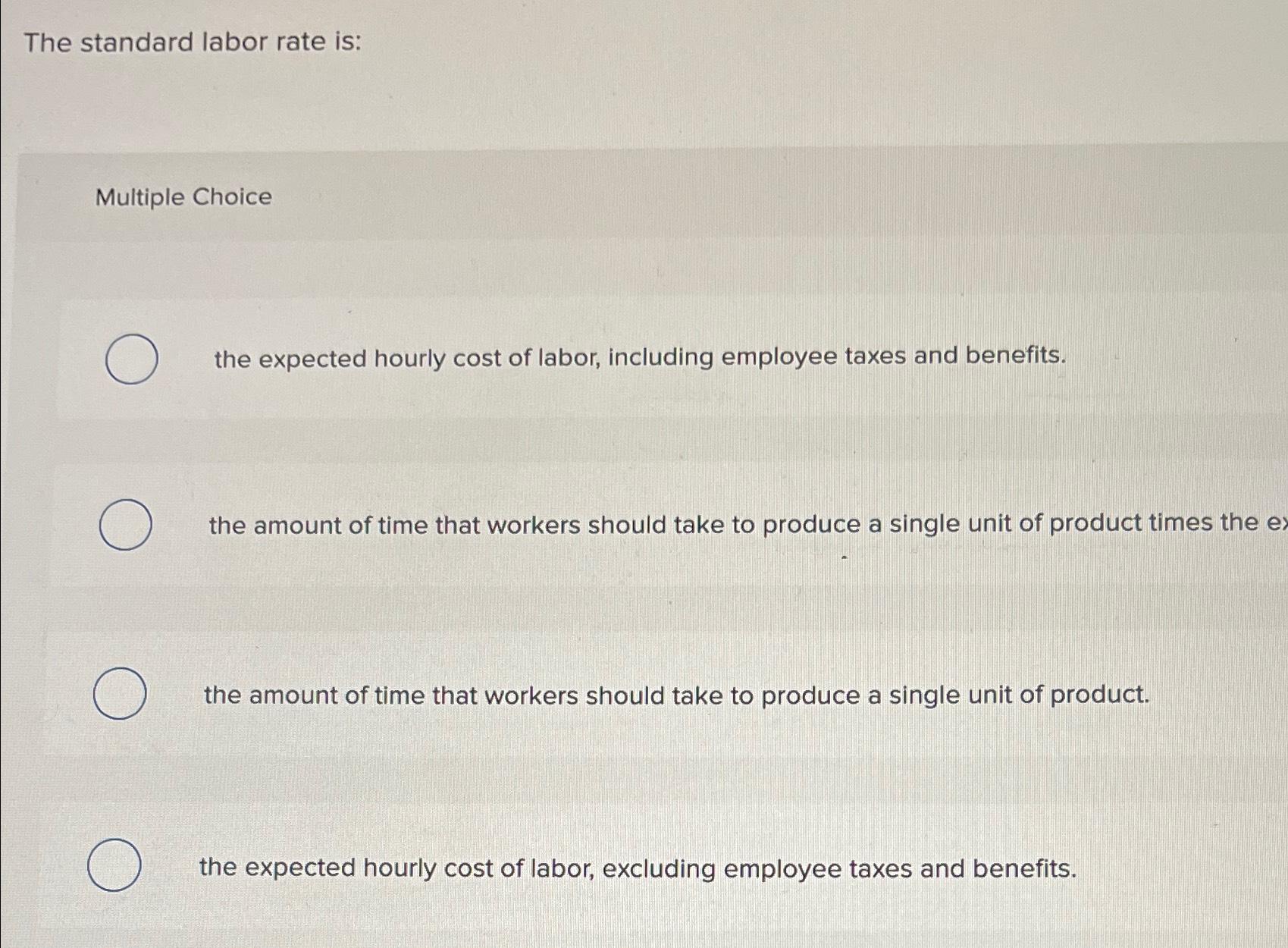 Solved The standard labor rate is:Multiple Choicethe | Chegg.com