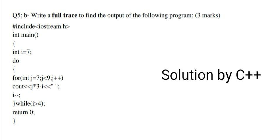 Solved Q5: b- Write a full trace to find the output of the | Chegg.com