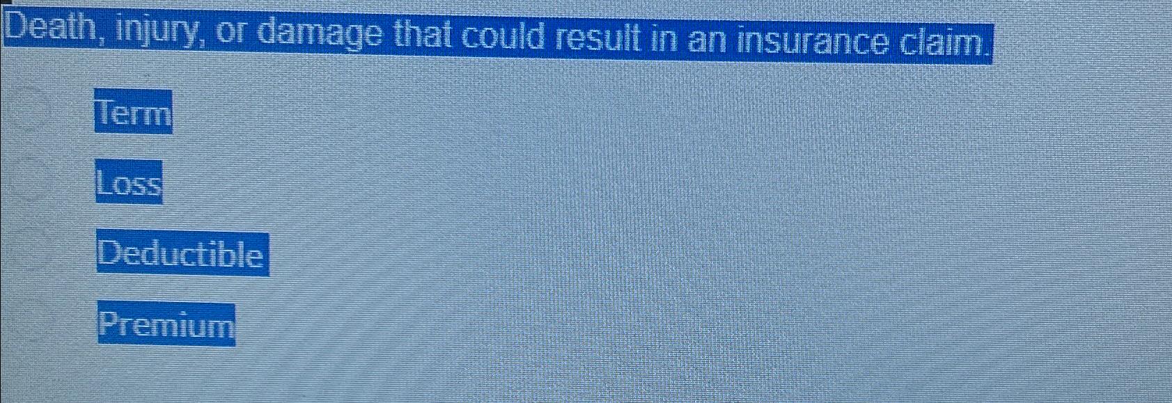 Solved Death, injury, or damage that could result in an | Chegg.com