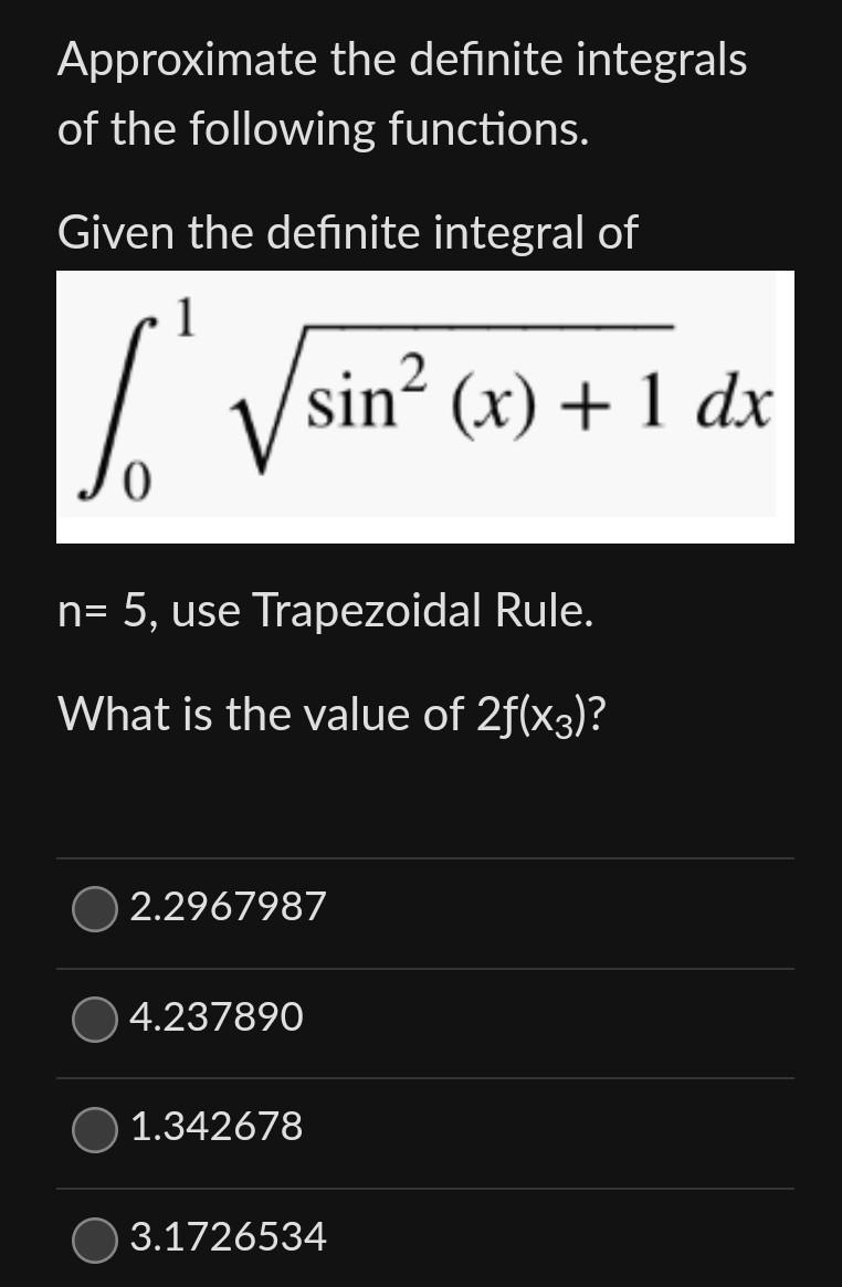Solved Approximate the definite integrals of the following | Chegg.com