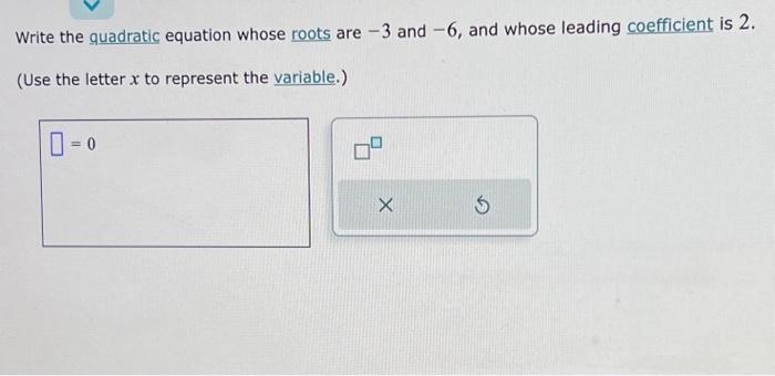 Solved Write the quadratic equation whose roots are -3 and | Chegg.com