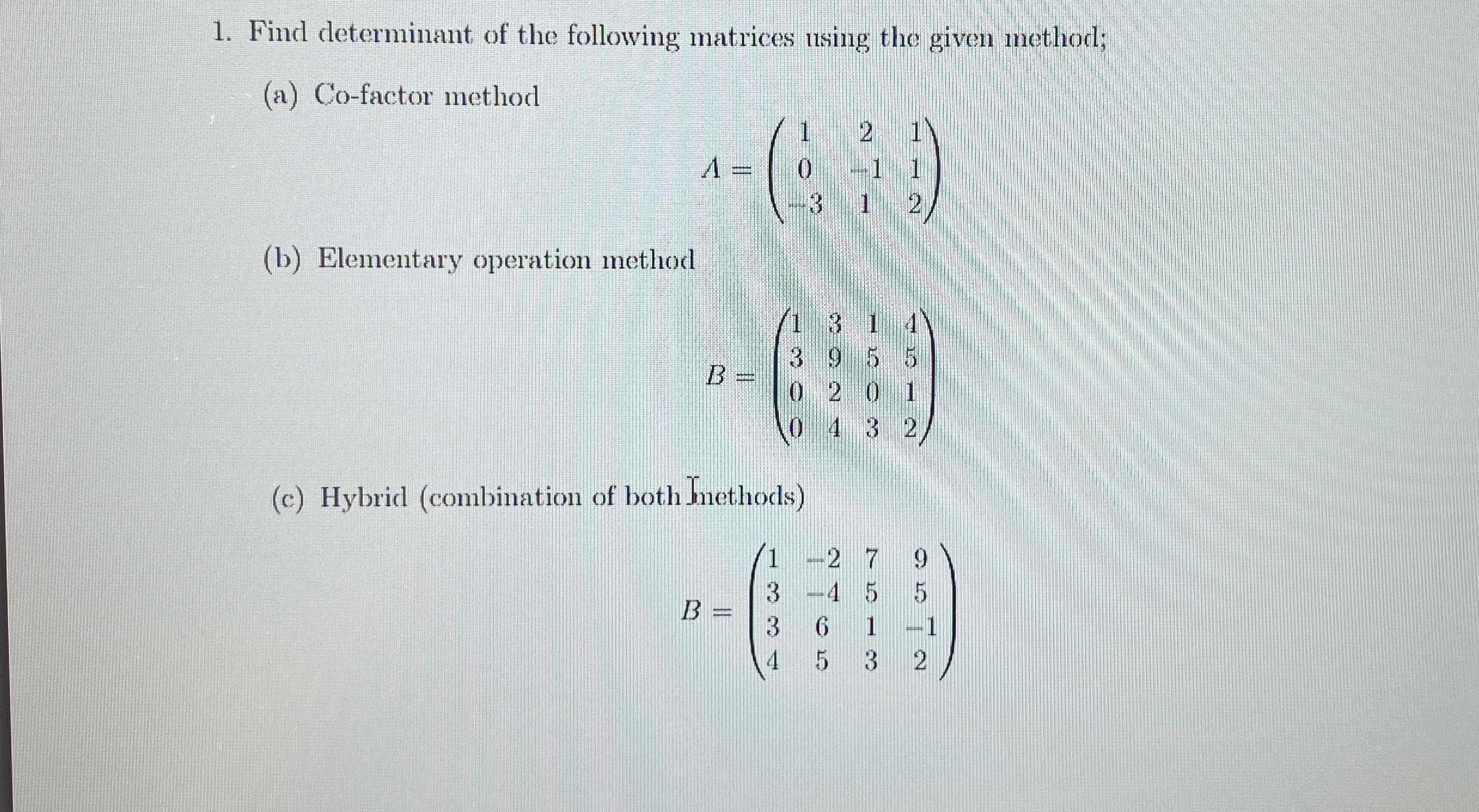 Find determinant of the following matrices using the | Chegg.com