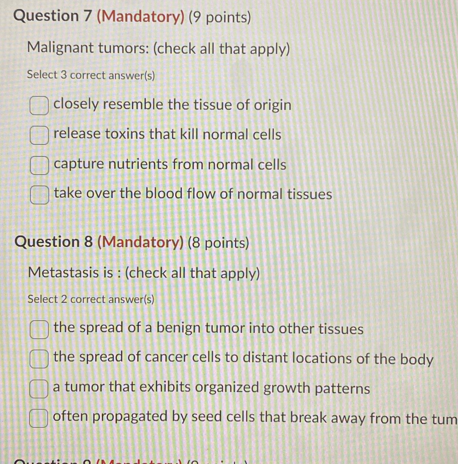 Solved Question 7 (Mandatory) (9 ﻿points)Malignant tumors: | Chegg.com