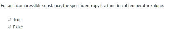 Solved For an incompressible substance, the specific entropy | Chegg.com