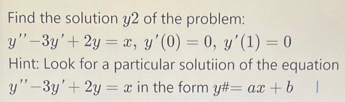 Solved Find the solution y2 of the problem: | Chegg.com
