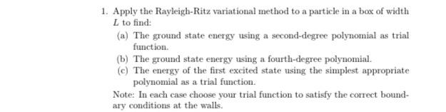 Solved 1. Apply the Rayleigh-Ritz variational method to a | Chegg.com