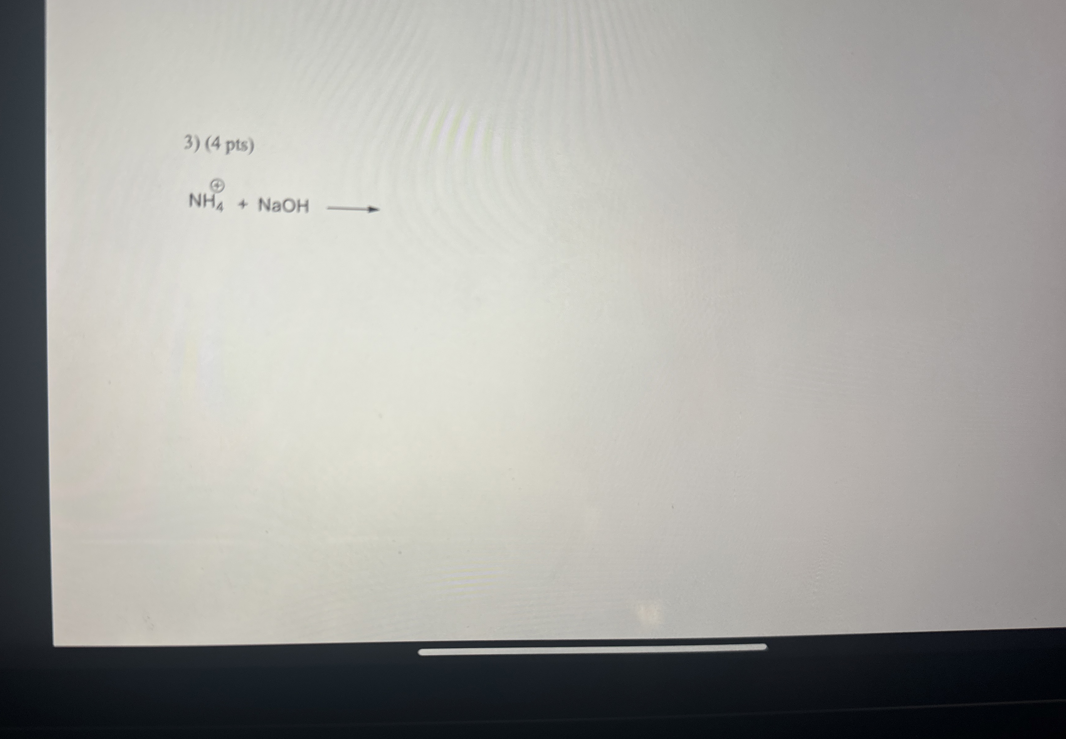 Solved (4 ﻿pts)NH4⊖+NaOHProvide the reaction mechanism and | Chegg.com
