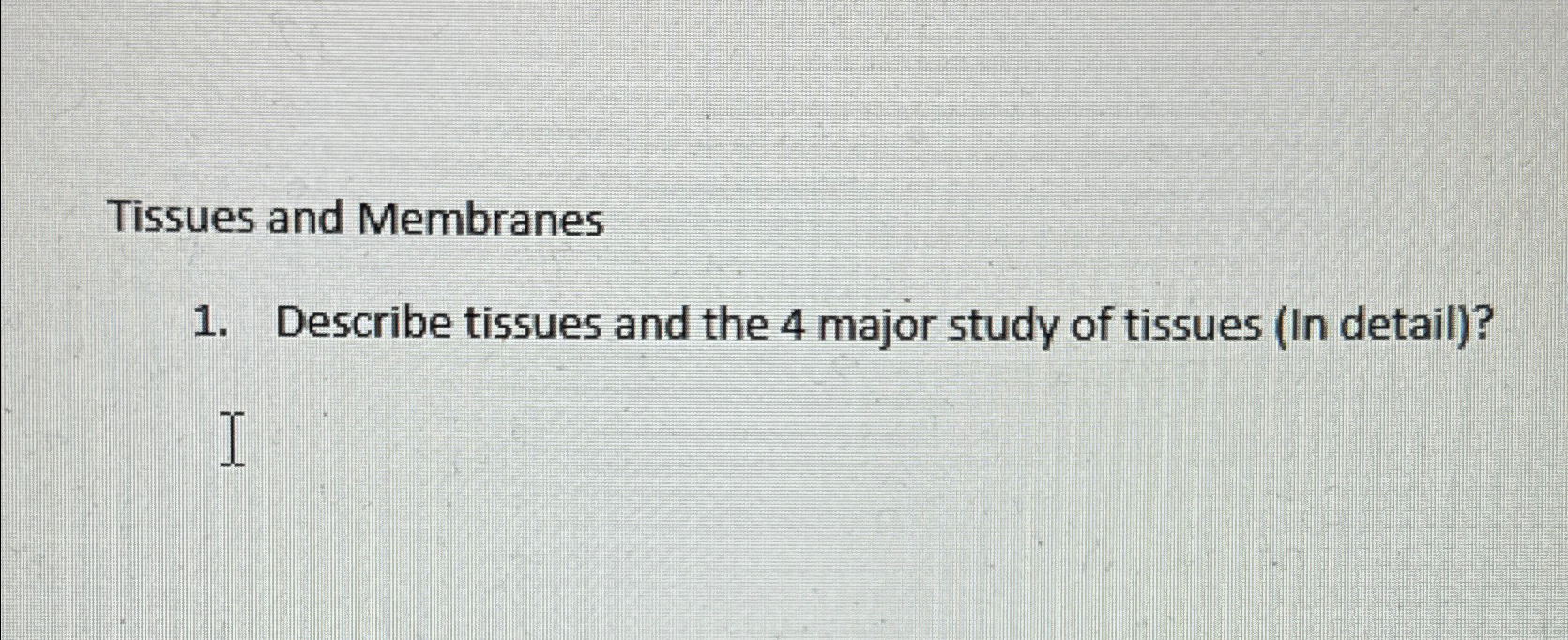 Solved Tissues and MembranesDescribe tissues and the 4 | Chegg.com