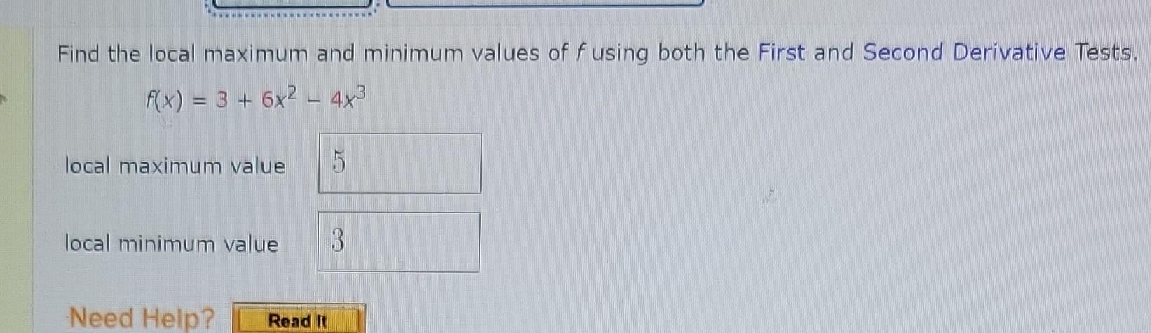 Solved Find the local maximum and minimum values of f using | Chegg.com