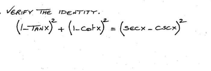 Solved VERIFY THE IDENTITY. (1-Tanx) + (1-Cotx) = | Chegg.com