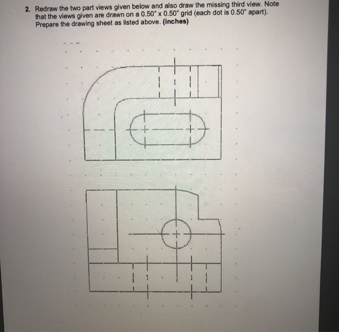 Solved 2. Redraw the two part views given below and also | Chegg.com