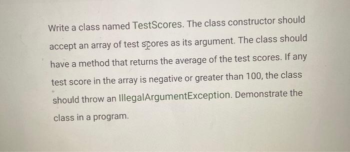 Solved Write A Class Named Testscores The Class Constructor