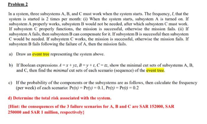 Solved In a system, three subsystems A,B, and C must work | Chegg.com