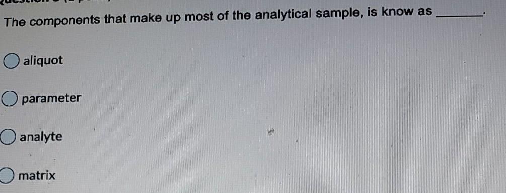 Solved The components that make up most of the analytical | Chegg.com