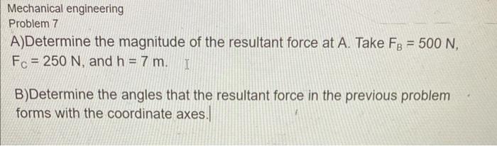 Solved Mechanical engineering Problem 7 A)Determine the | Chegg.com