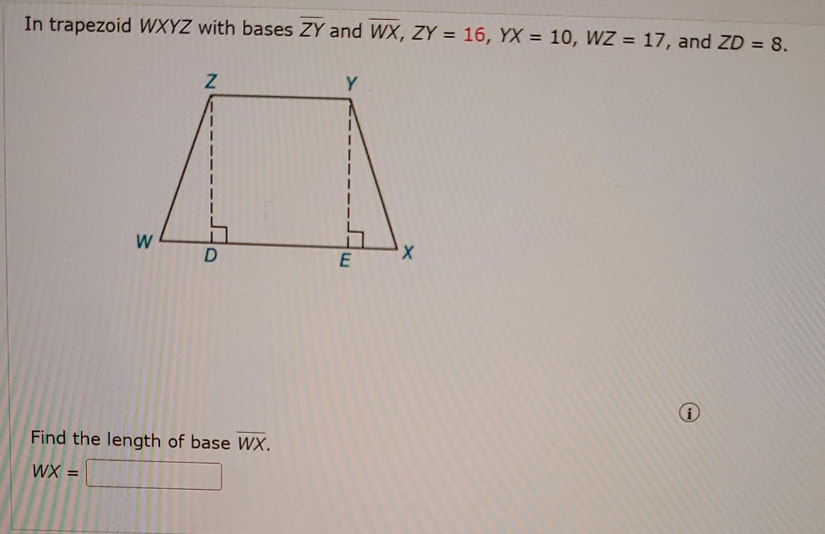 Solved In trapezoid WXYZ with bases ZY and WX, ZY = 16, YX = | Chegg.com