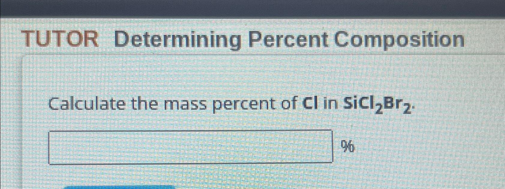 Solved TUTOR Determining Percent CompositionCalculate the | Chegg.com