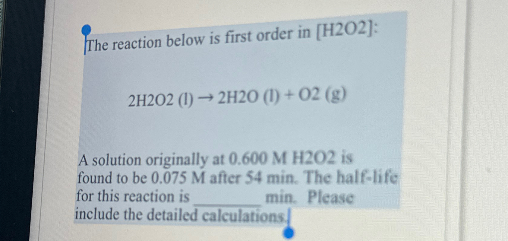 Solved The reaction below is first order in [ [:H2O2} | Chegg.com