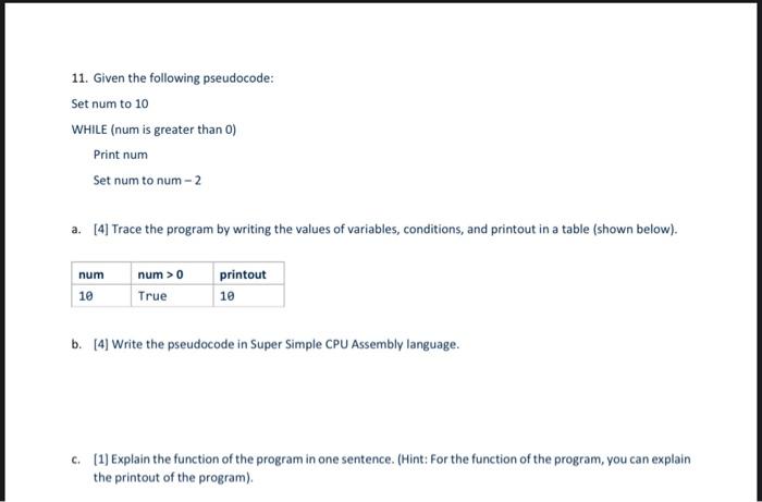 Solved 11. Given the following pseudocode: Set num to 10 | Chegg.com