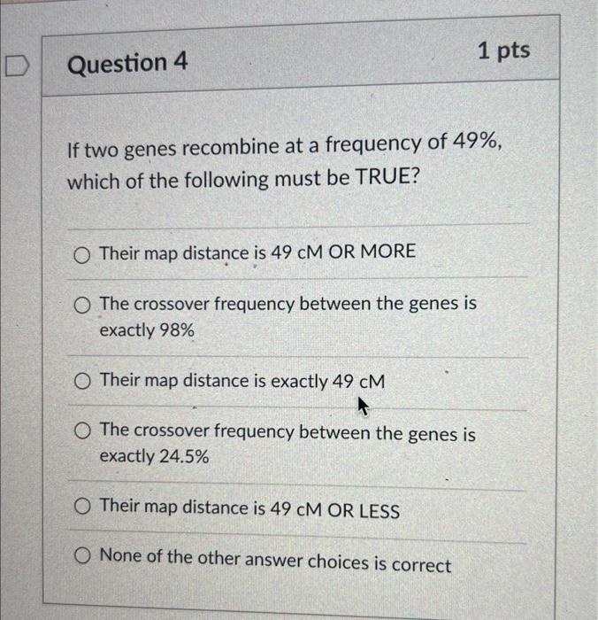 Solved If two genes recombine at a frequency of 49%, which | Chegg.com
