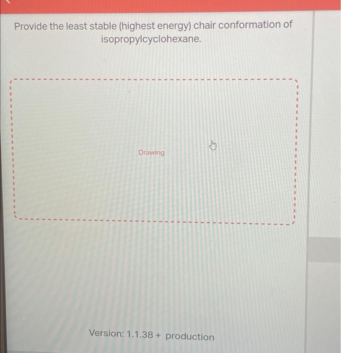 Solved Provide the least stable (highest energy) chair | Chegg.com